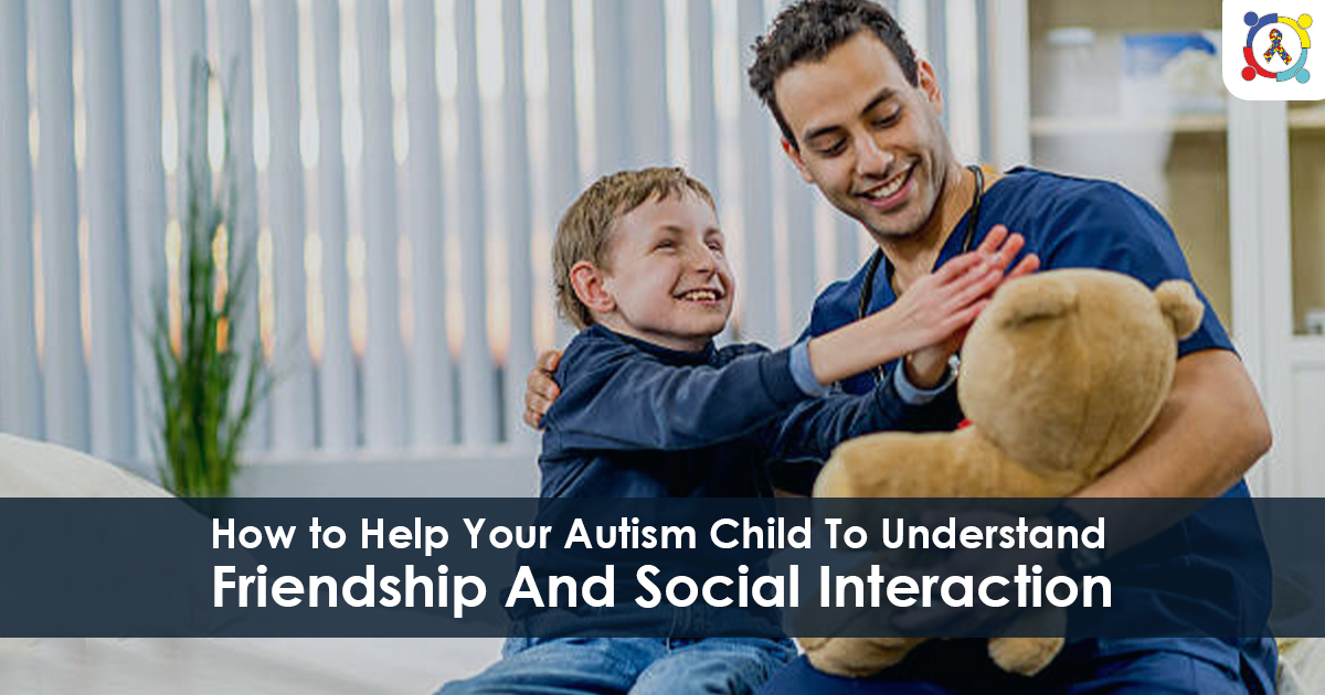 How to Help Your Autism Child To Understand Friendship And Social ...